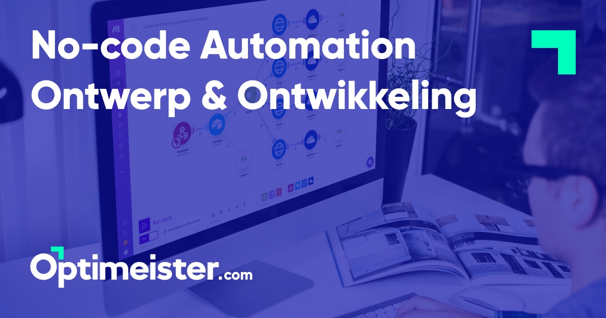 No-code automatisering | Ontwerp en Ontwikkeling | Optimeister